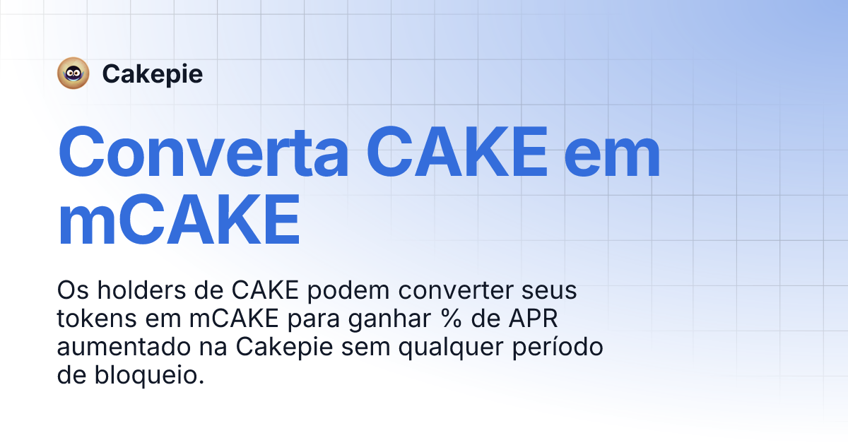 Converta CAKE em mCAKE | Português | Cakepie